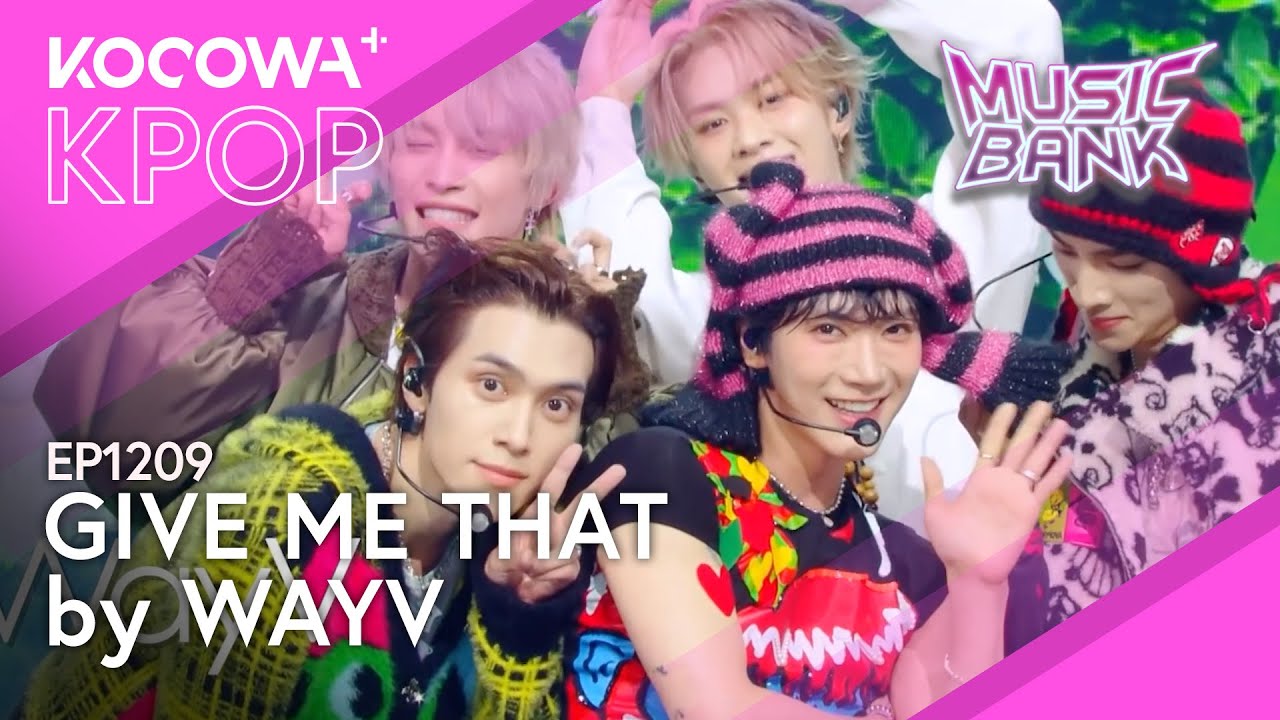 WayV- Give Me That | Music Bank EP1209 | KOCOWA+ - YouTube