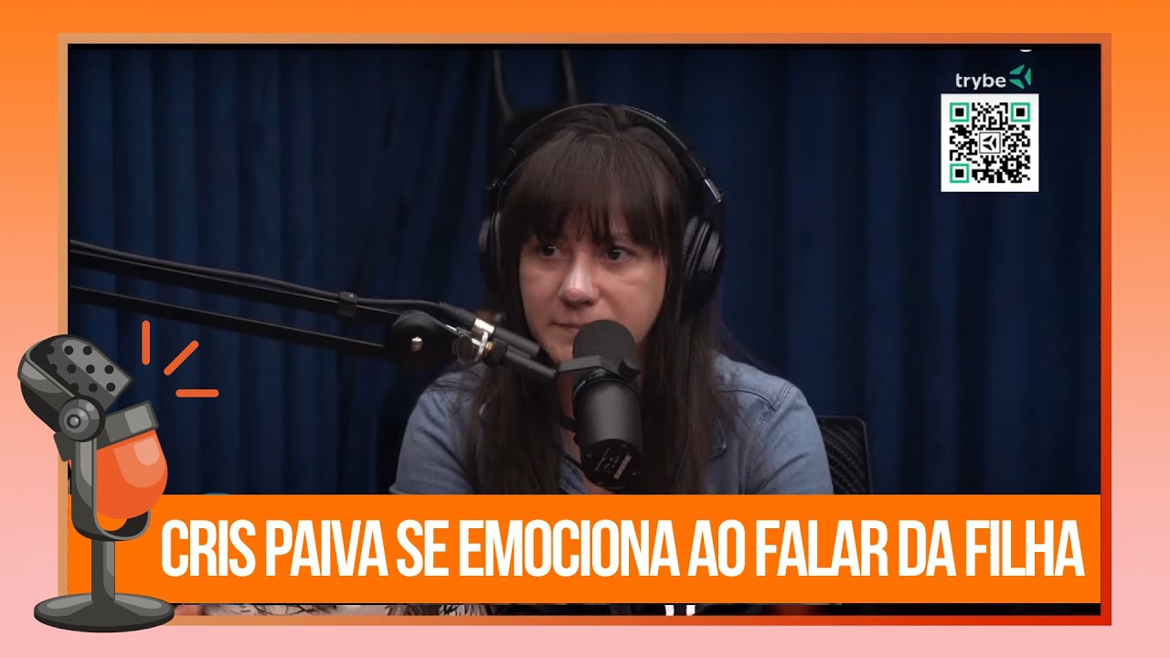 CRIS PAIVA SE EMOCIONA AO FALAR DA FILHA | Venus Podcast - YouTube
