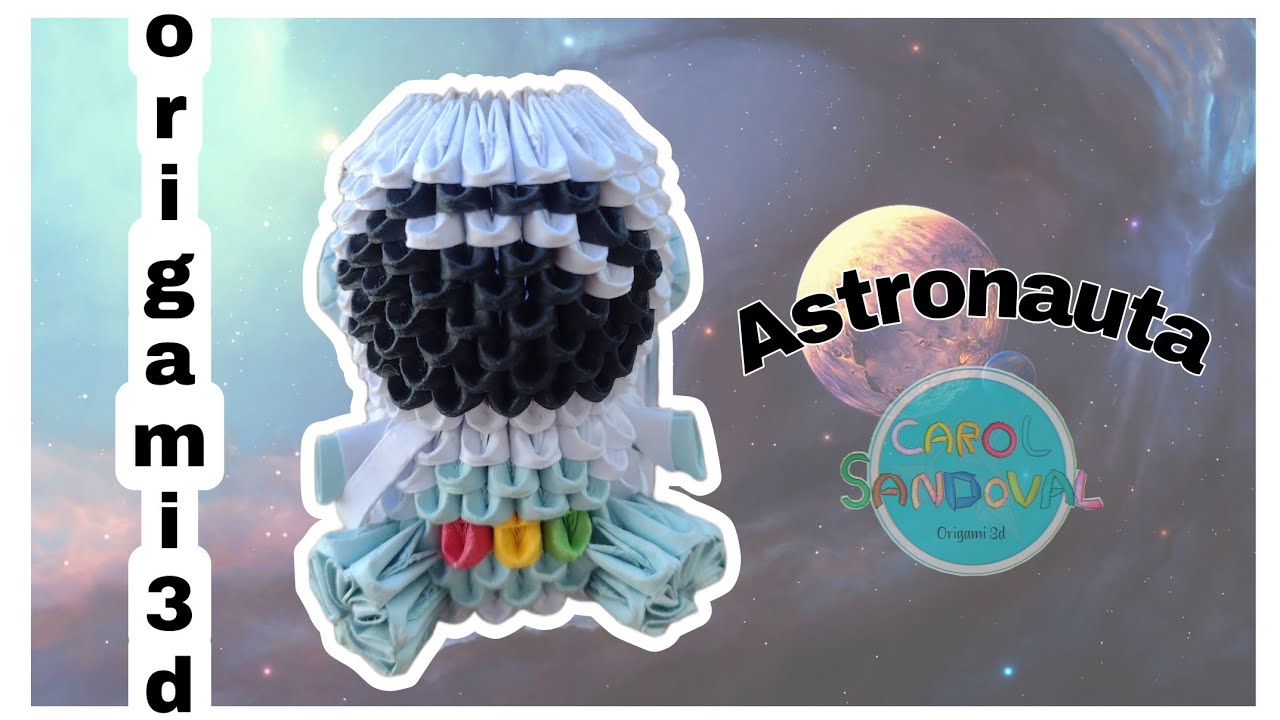 Cómo hacer a un Astronauta 🧑‍🚀 en origami 3D nivel 🔥| Carol Sandoval ...