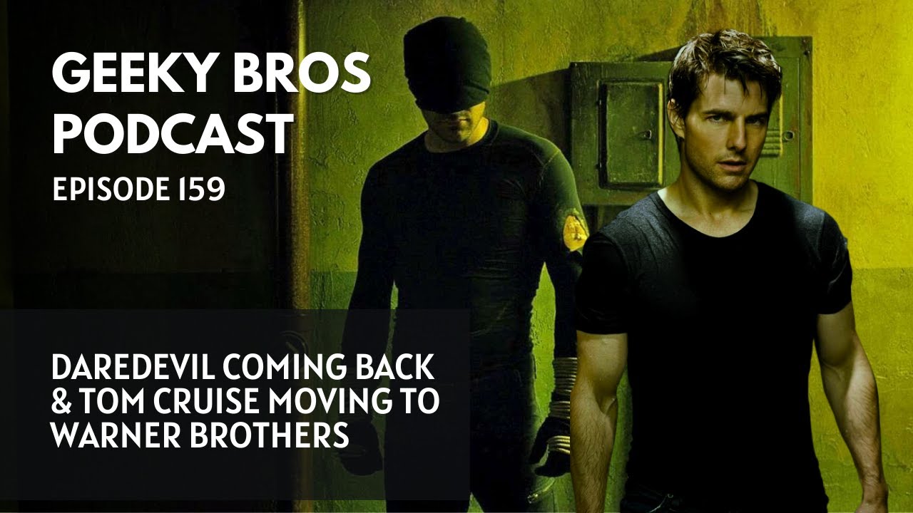 Ep. 159: Daredevil Coming Back & Tom Cruise with Warner Brothers - YouTube