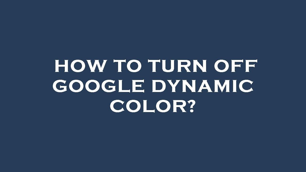 How to turn off google dynamic color? - YouTube