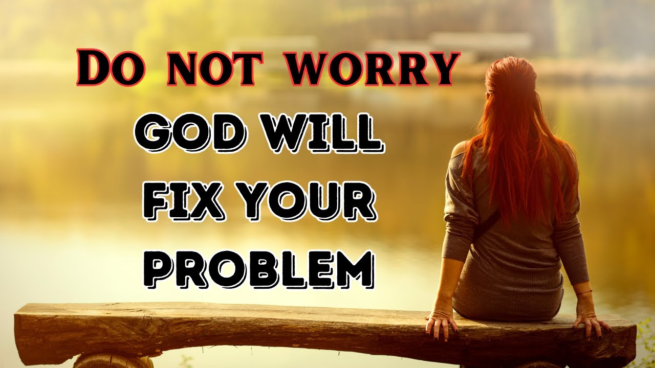 Have Faith. God will Fix Your Problem. - YouTube