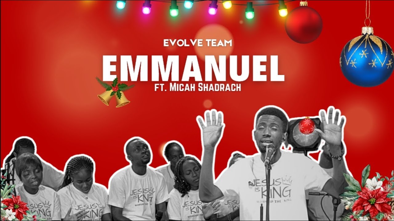 EMMANUEL || EVOLVE TEAM || Ft MICAH SHADRACH || 2024 - YouTube