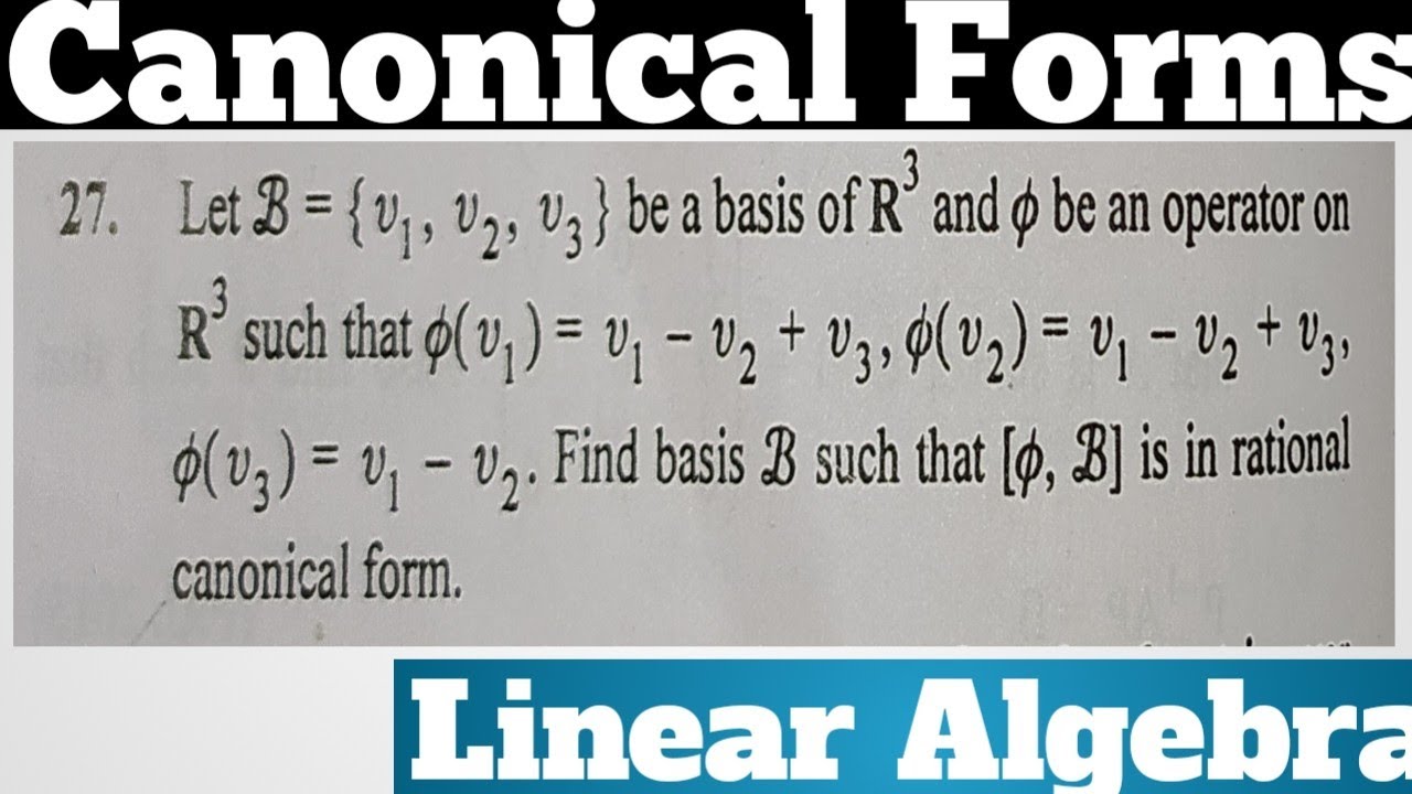 Q27. How To Find Basis ϐ Such That [Φ,ϐ] Is Rational Canonical Form ...