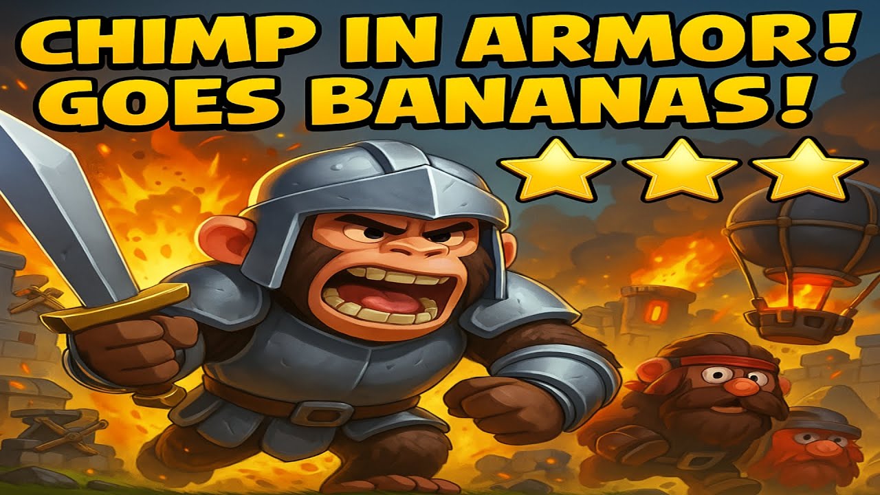 "CHiMp iN ARMOR GOES BANANAS! Unstoppable Clash of Clans Attack"# ...