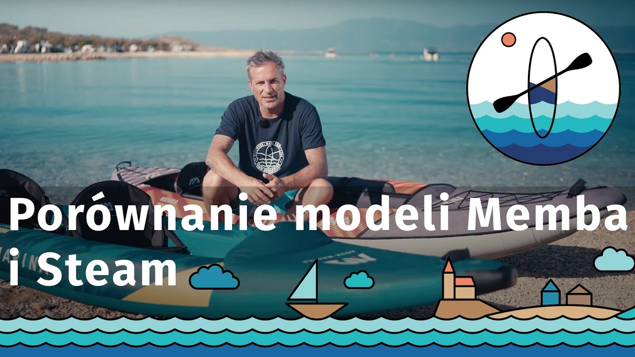 [WIOSLUJCIE.PL] Porównanie modeli Aqua Marina Steam i Memba - YouTube