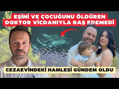 Eşini ve çocuğunu öldüren doktor vicdanıyla baş edemedi: Cezaevindeki hamlesi gündem oldu