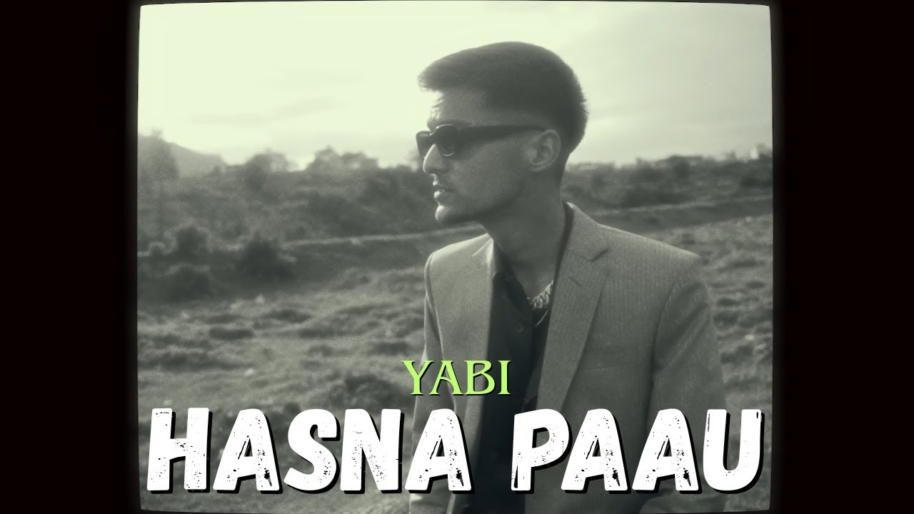 YABI - HASNA PAAU (OFFICIAL MUSIC) | NEPALI RAP SONG 2025 | RAPTWIST ...