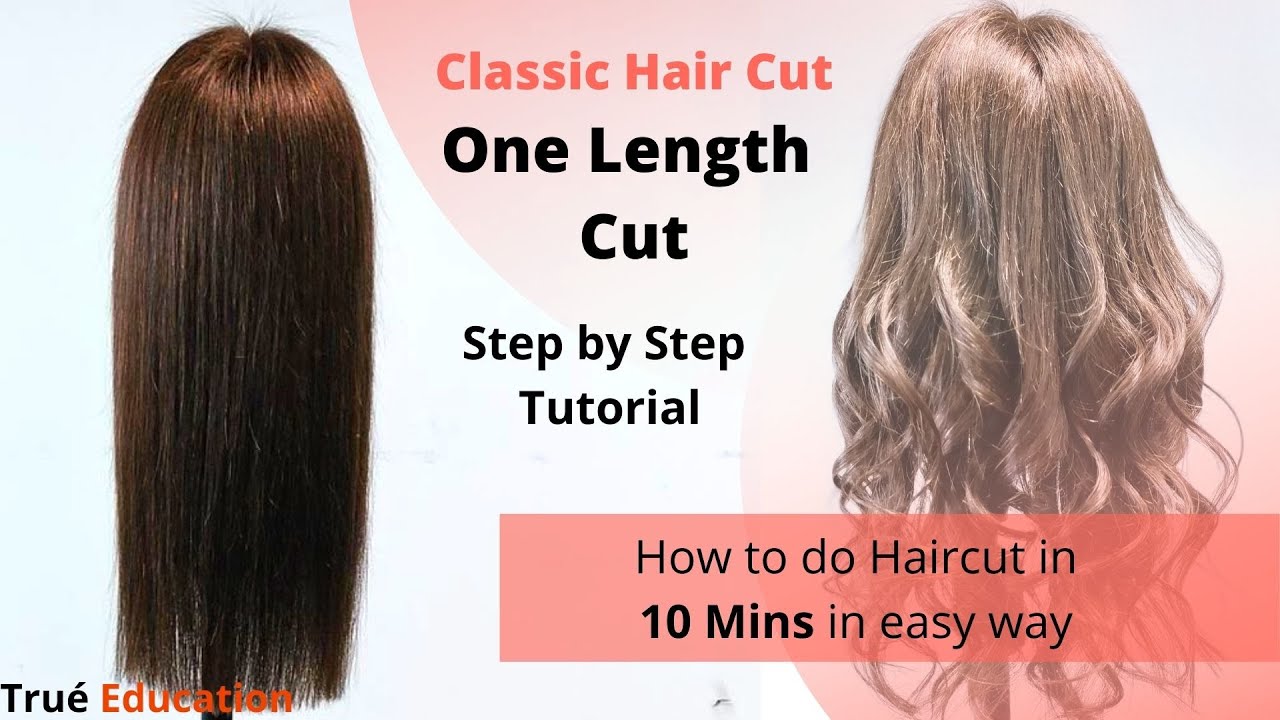 One Length Haircut Tutorial | Step by Step | How to Style Long Hair ...