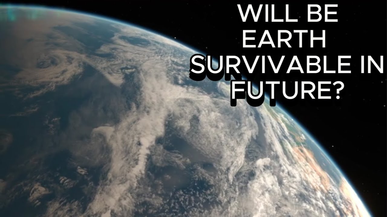 Will earth be survivable in future?🌏😨 - YouTube