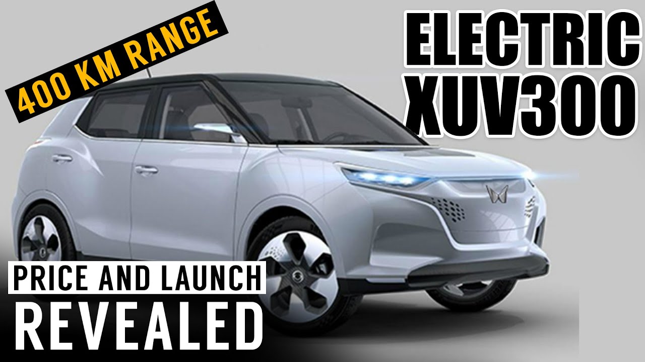 Electric XUV300 | All Details Revealed | Price | Launch Date | Range ...