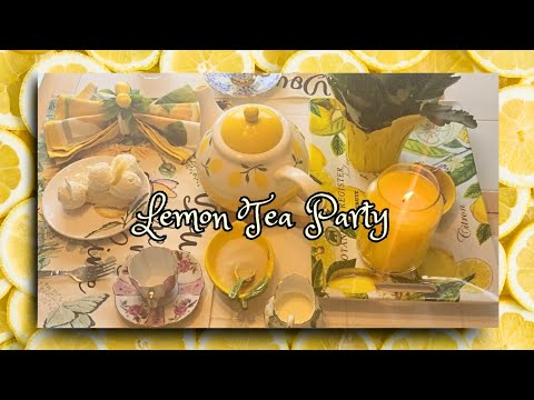 Having a Lovely Lemon-Themed Summer Tea Party at Mom's House 🍋🫖💛 - YouTube