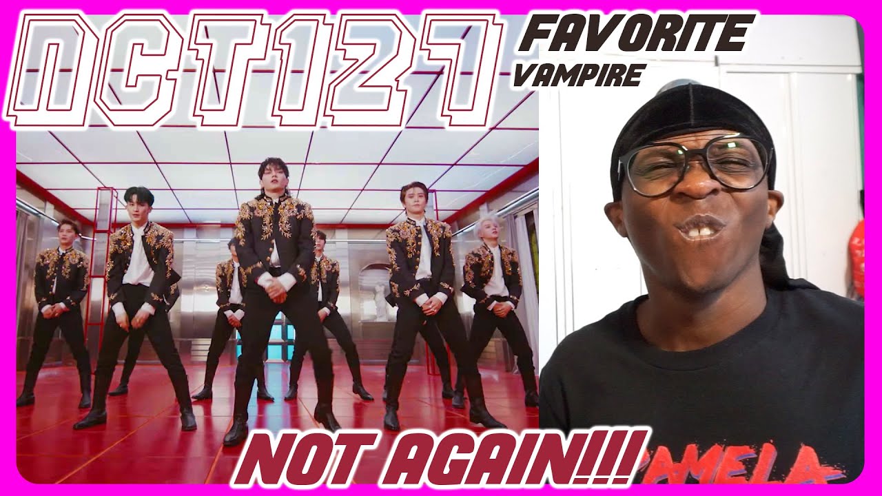 NCT 127 - Favorite (Vampire) MV REACTION | JEFFREY!!! 😡🤬🥵 - YouTube