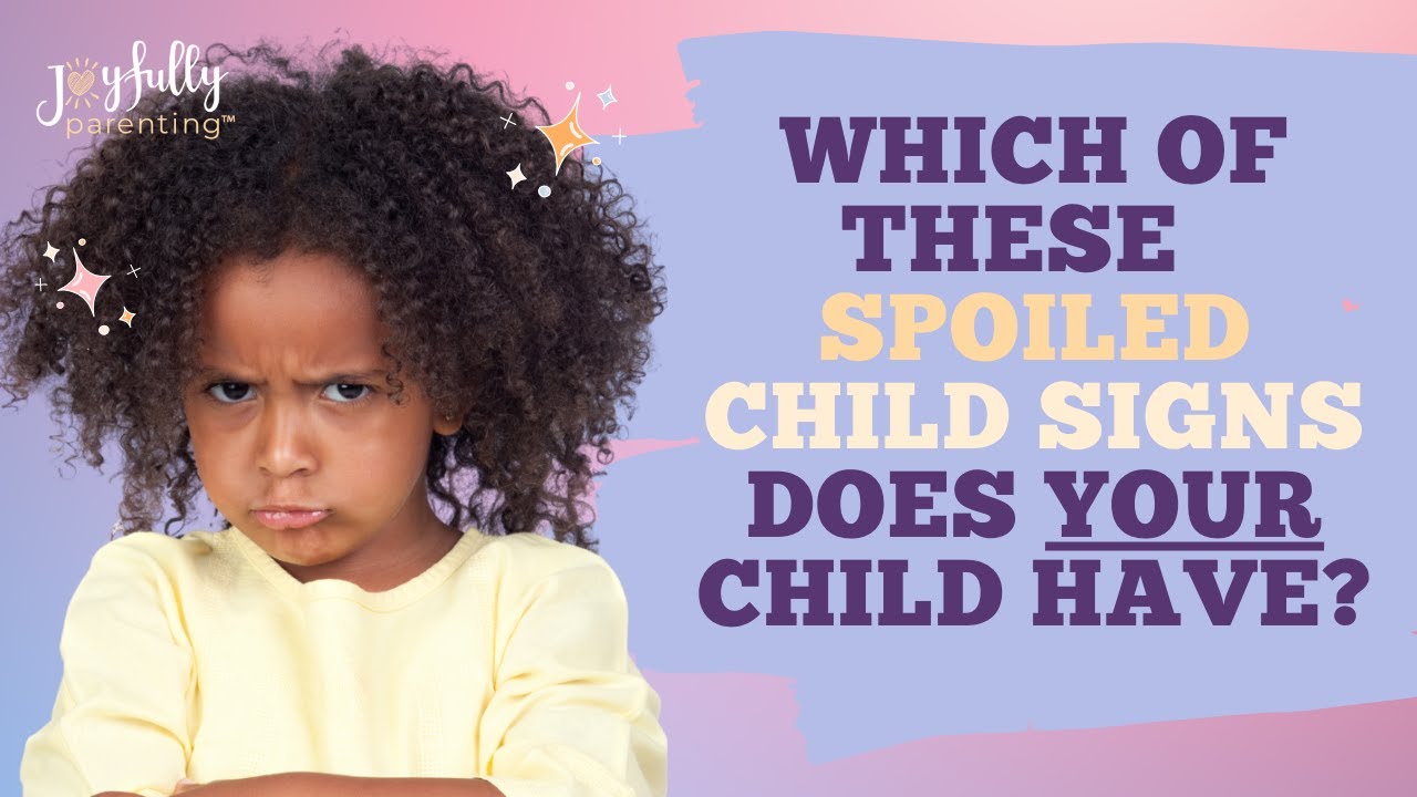 Which of these Spoiled Child Signs Does Your Child Have? - YouTube