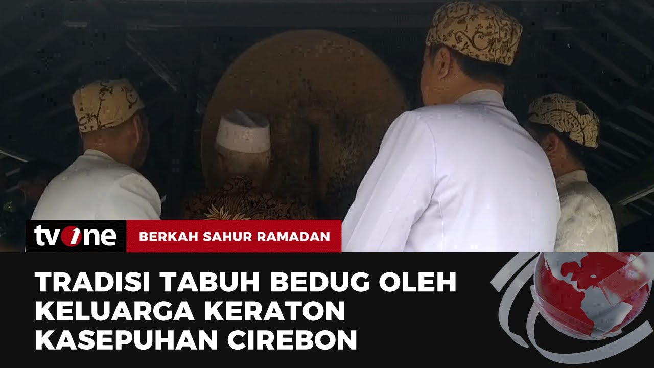 Keraton Kasepuhan Menggelar Tradisi Tabuh Bedug 'Dlugdag' | Berkah ...