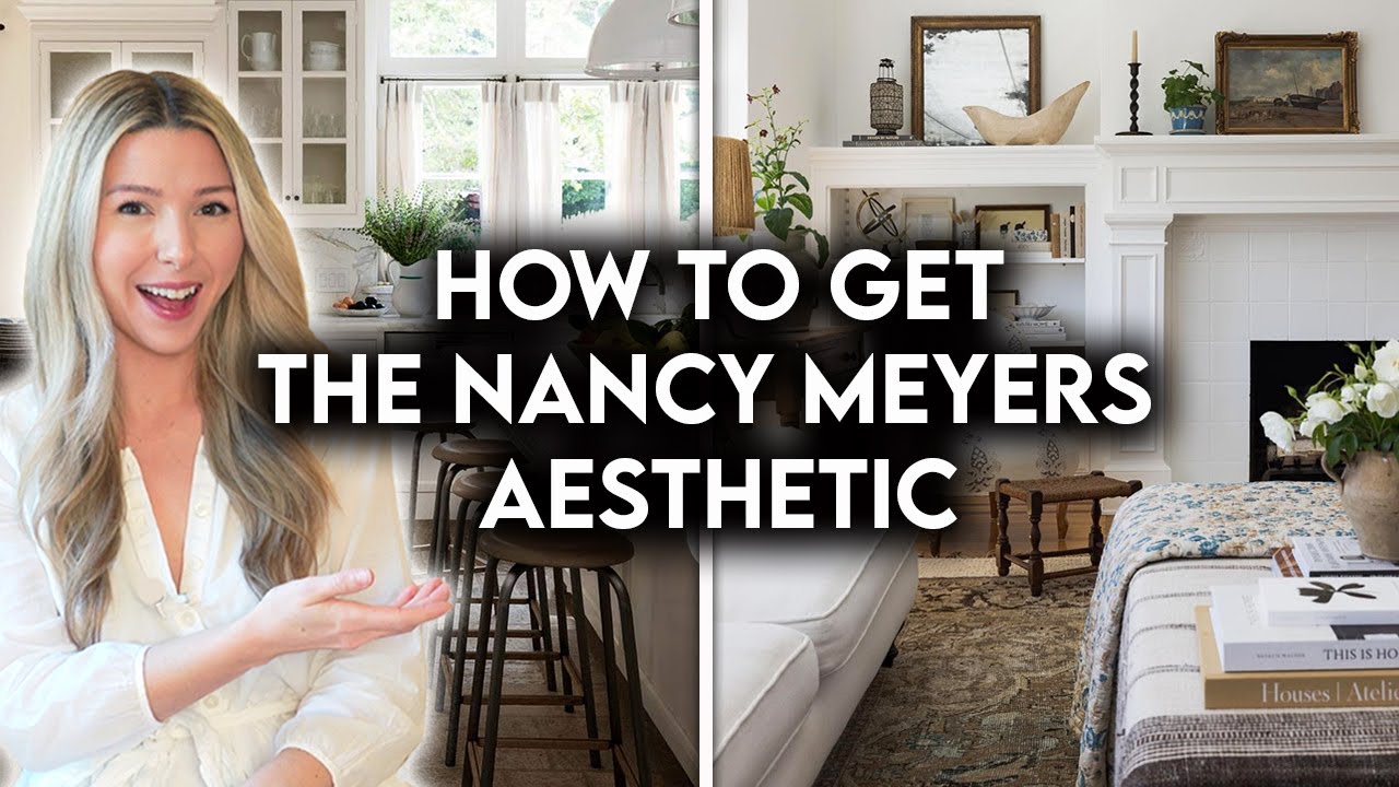 HOW TO CREATE A TIMELESS NANCY MEYERS INTERIOR | HOME DECORATING TIPS ...