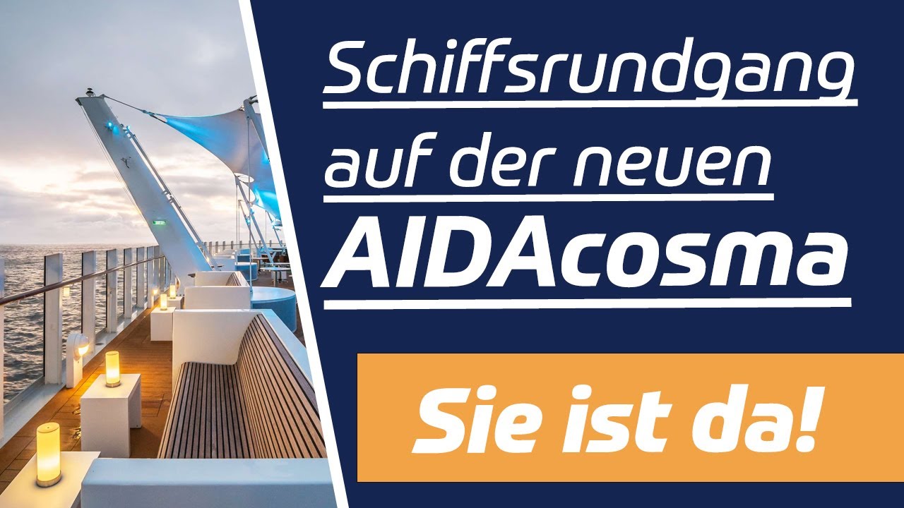 Schiffsrundgang auf der neuen AIDAcosma - YouTube