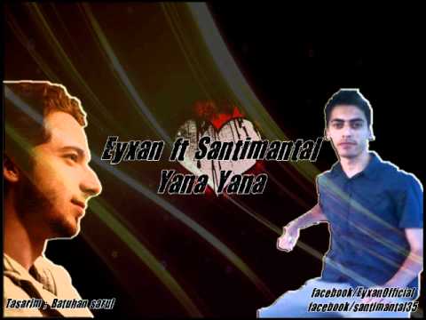 Eyxan ft Santimantal - Yana Yana