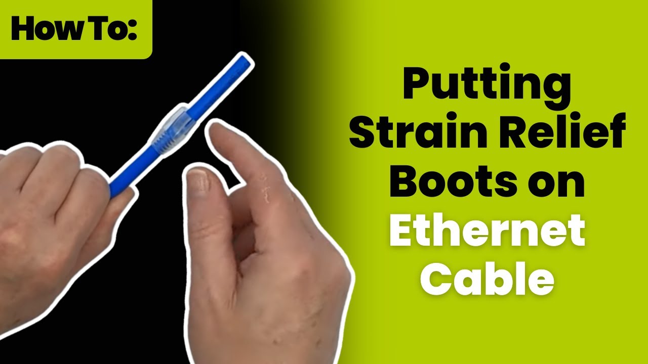 Strain Relief Boots on Ethernet Cable - Key Tips and Tricks - YouTube