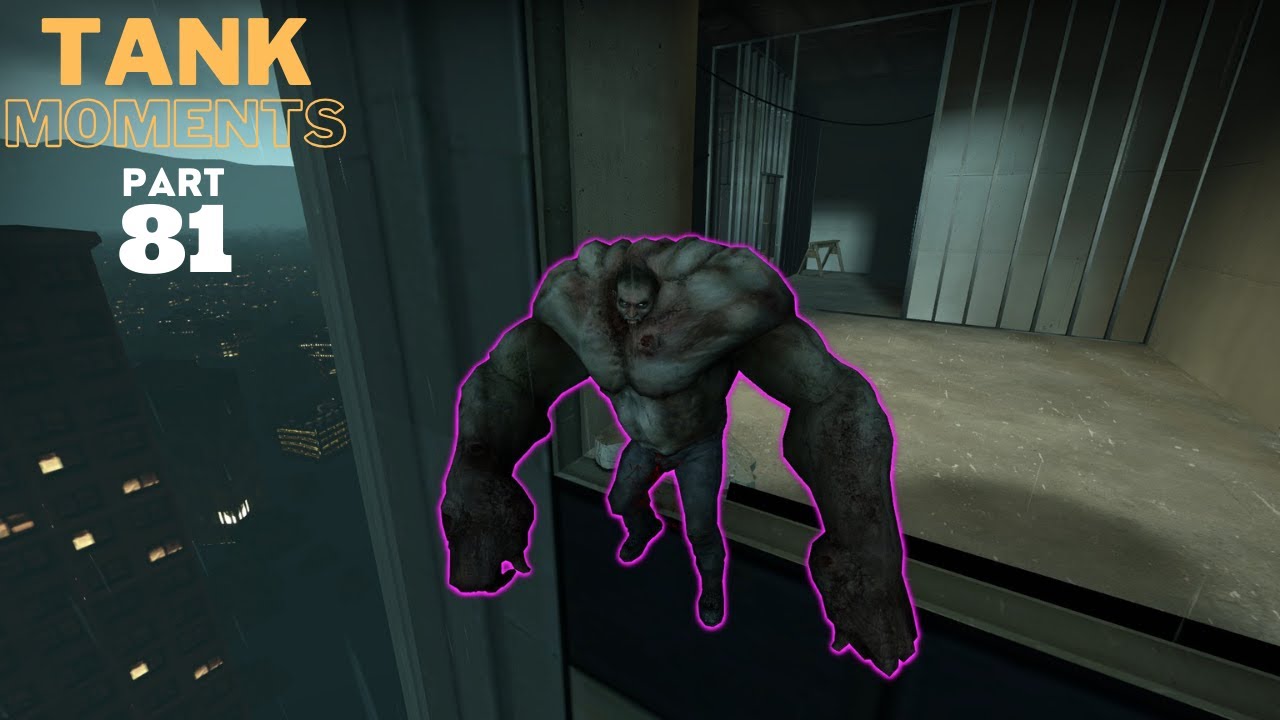LEFT 4 DEAD 2 - TANK MOMENTS @PART 81 - YouTube