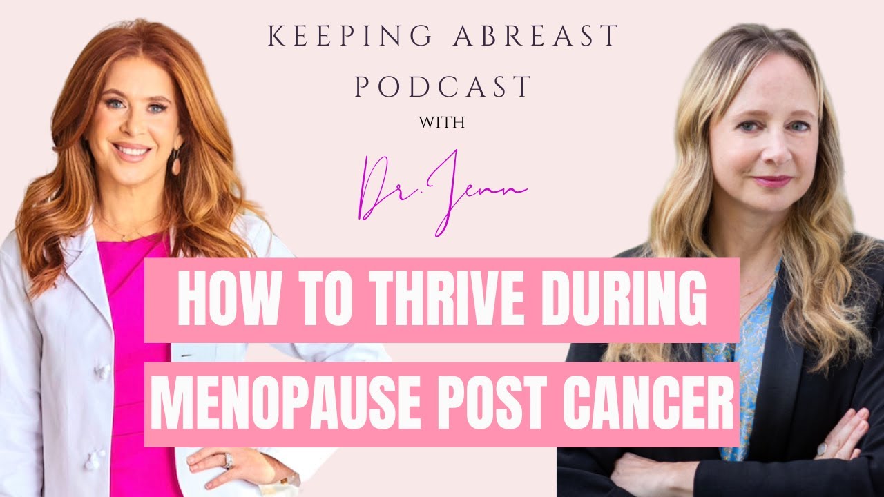 How to Thrive Through Menopause After Breast Cancer with Dr. Corinne ...