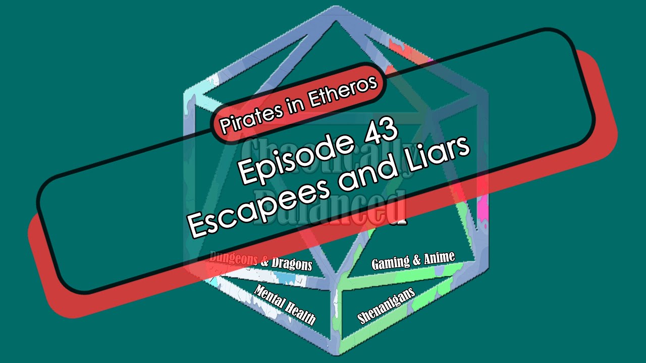 Pirates in Etheros Episode 43 - Escapees and Liars #ttrpgpodcast # ...