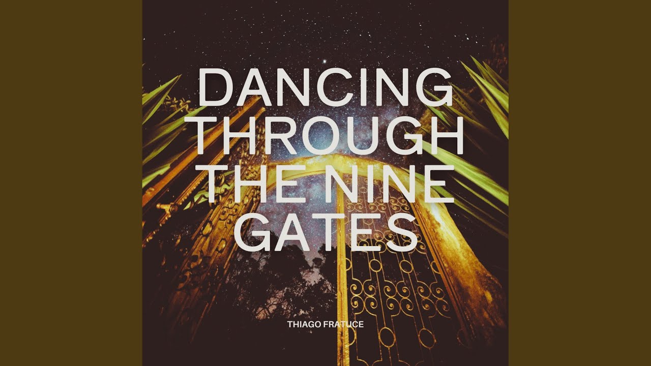 Dancing Through The Nine Gates - YouTube