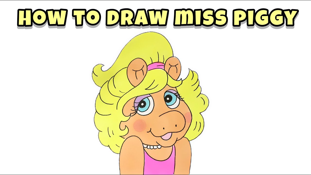 How to Draw Miss Piggy from Muppet – Follow Along and Create with ...