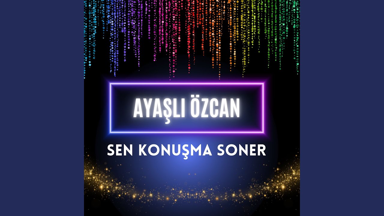 Sen Konuşma Soner - YouTube