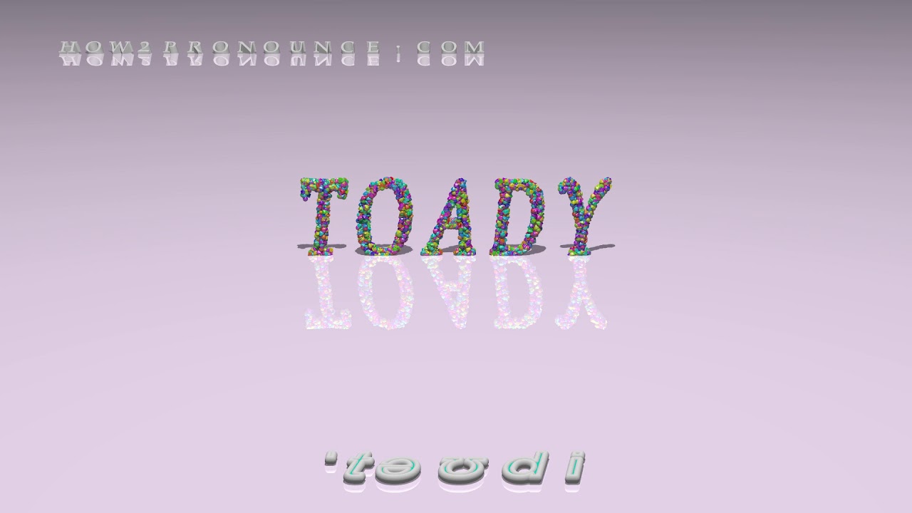 toady - pronunciation + Examples in sentences and phrases - YouTube