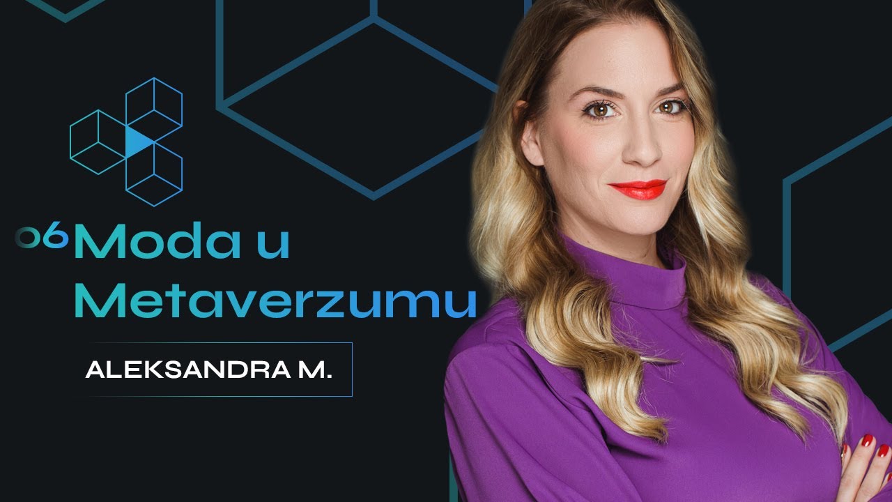 Epizoda 6 - Moda u Metaverzumu (Aleksandra Marić) - YouTube