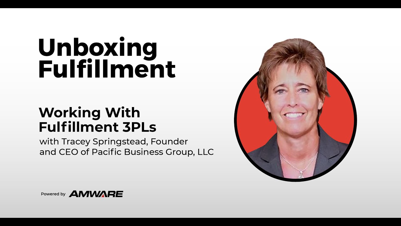 Working With Fulfillment 3PLs w/ Tracey Springstead, Founder and CEO of ...