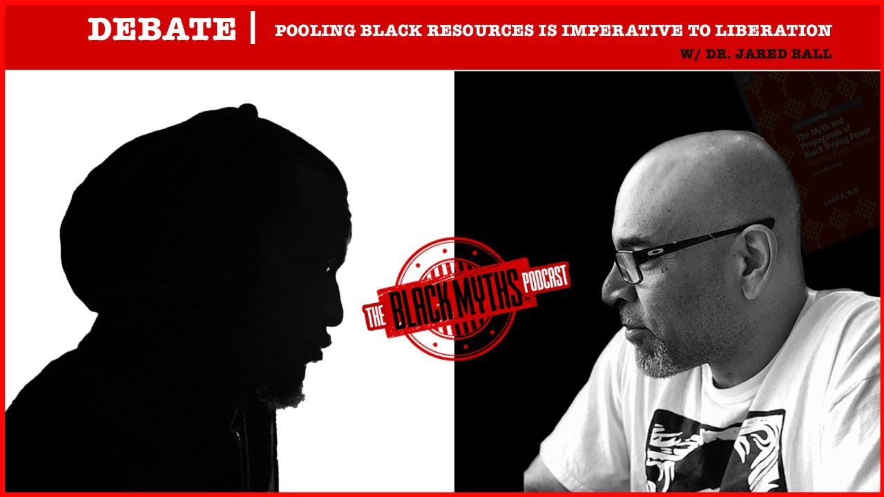 Debate | Pooling Black Resources is Imperative to Liberation w/ Dr. Jared Ball - YouTube