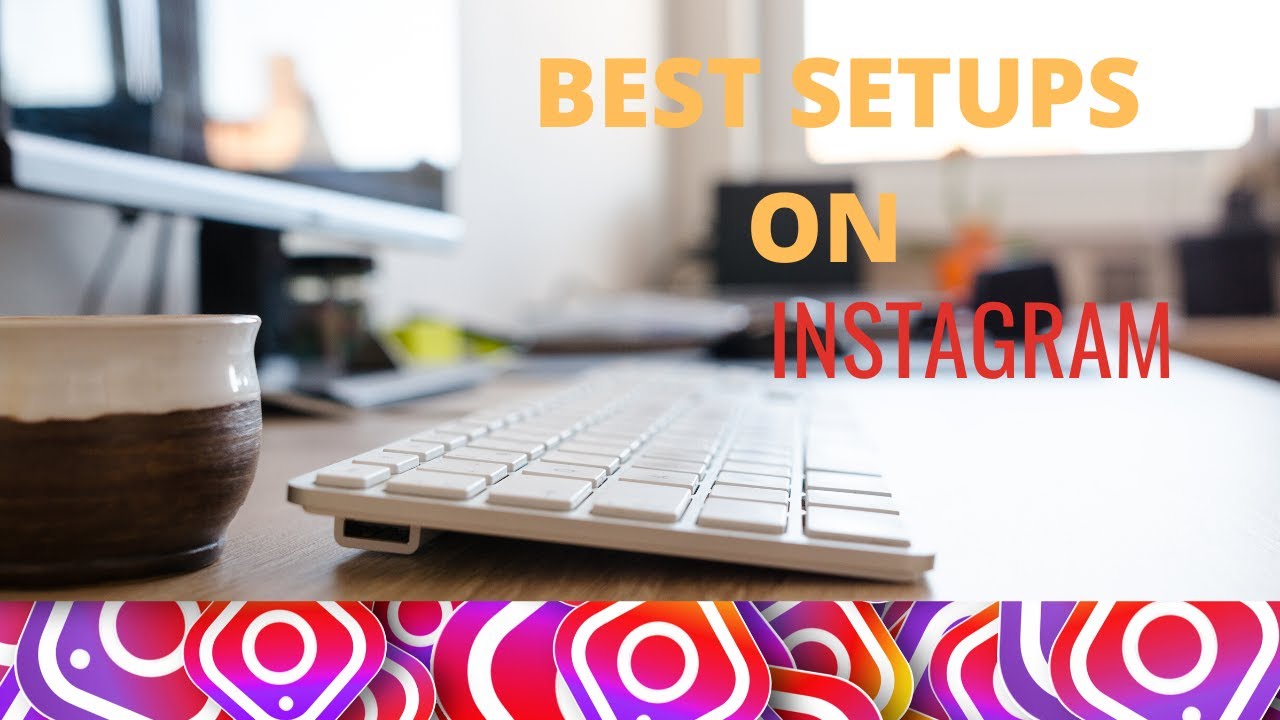 Best setups on instagram #1 - YouTube