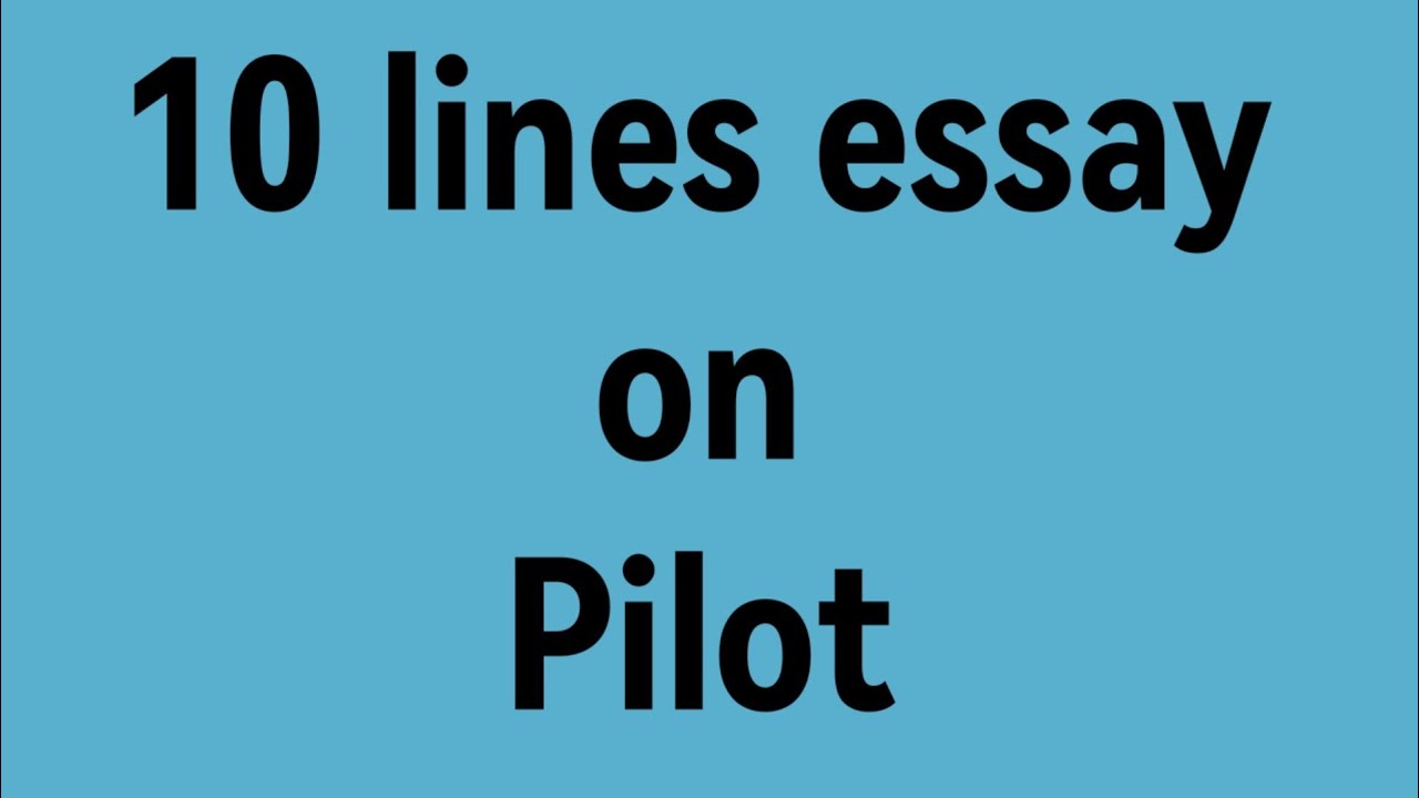 10 lines essay on pilot//write an essay on pilot//paragraph on pilot ...