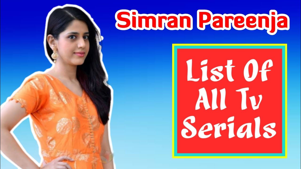 Simran Pareenja All TV Serials | Simran Pareenja Also Worked in These ...