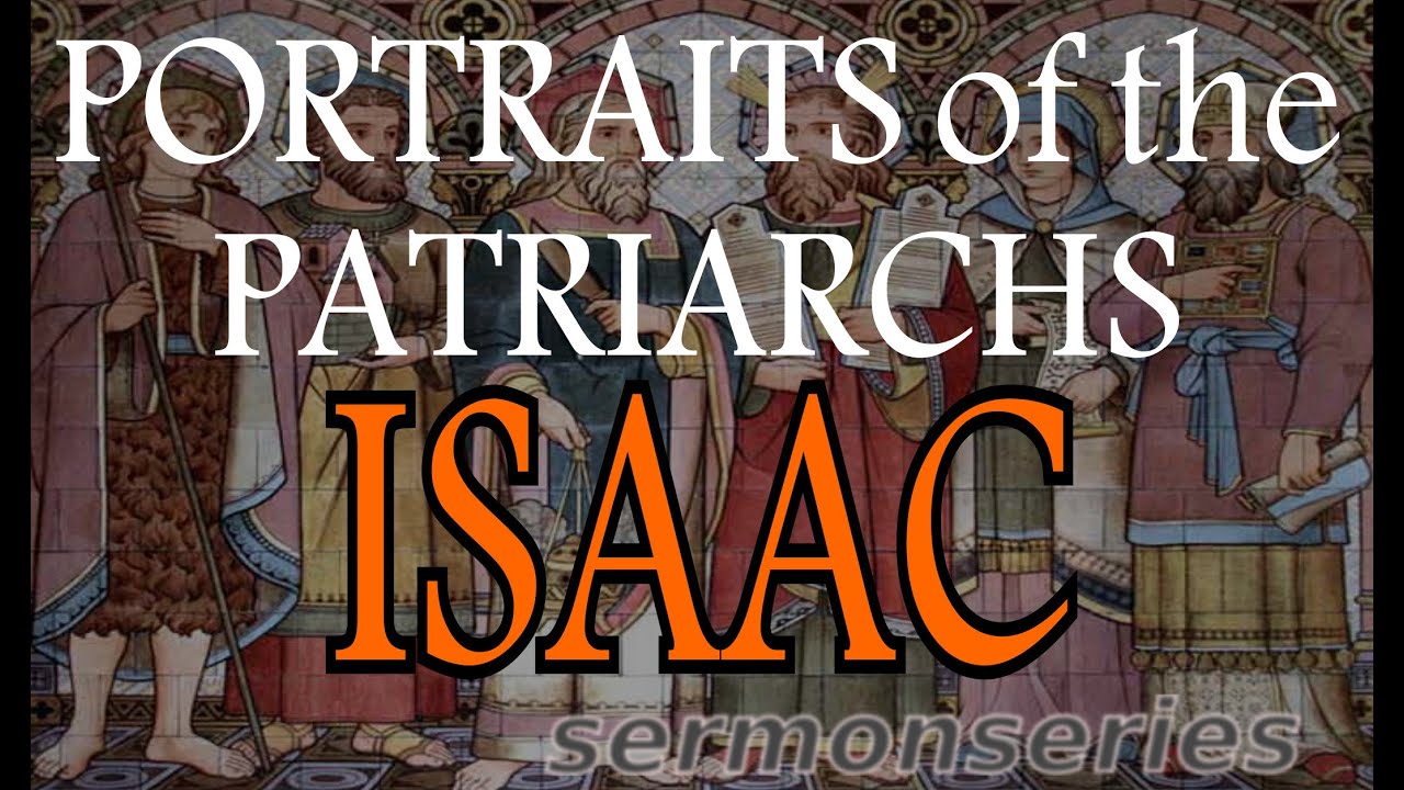 Portraits of the Patriarchs: Isaac - YouTube