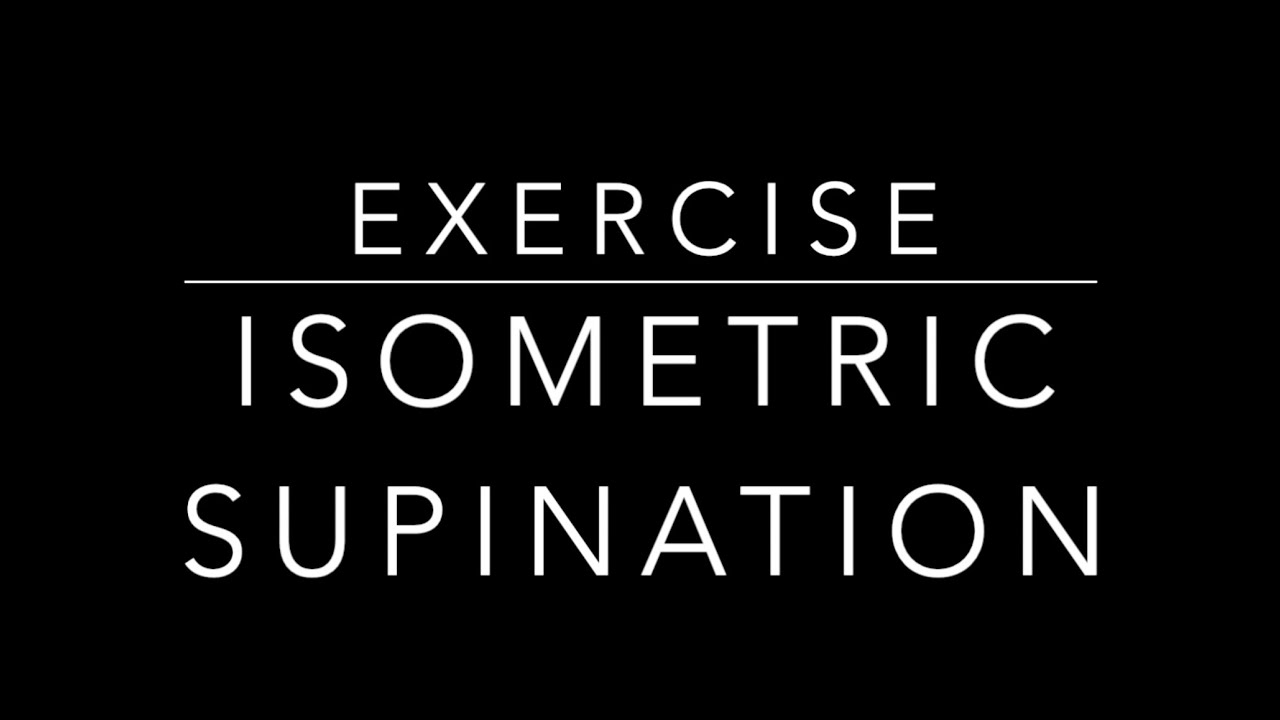 Exercise: Isometric Supination - YouTube