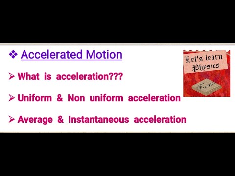 11th||Kinematics 7||Acceleration, Uniform & Non Uniform acceleration ...