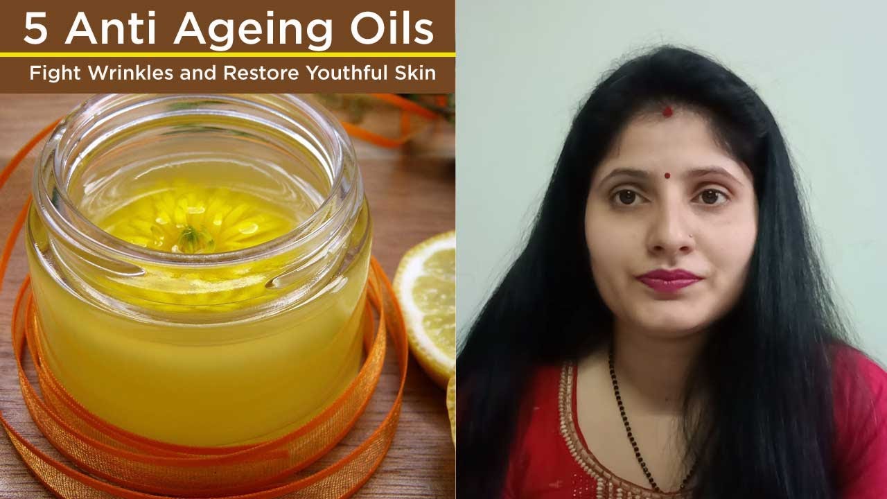 5 Best Oils For Anti Aging Face | Fight Wrinkles And Restore Youthful ...