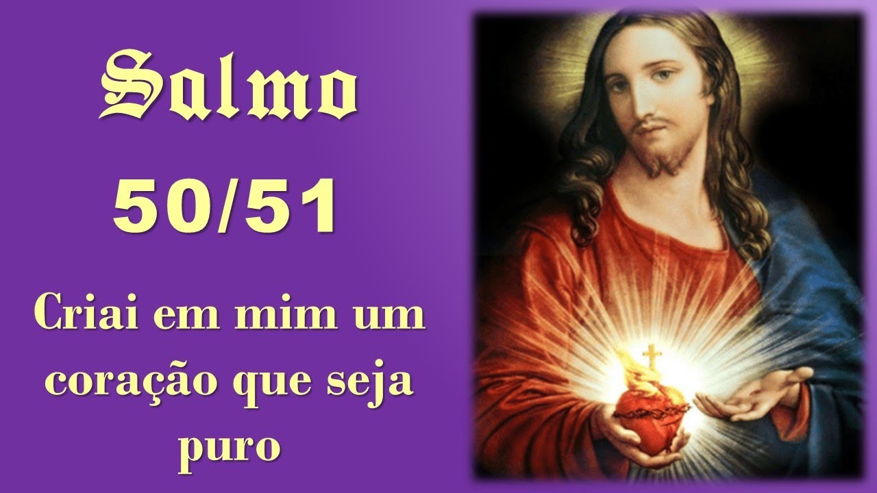 SALMO 50 | Criai em mim um coração que seja puro | 5º Domingo da ...