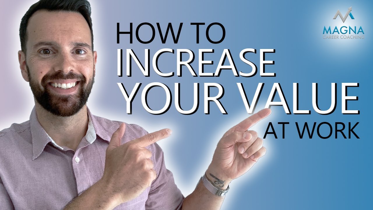 How to Increase Your Value at Work - YouTube