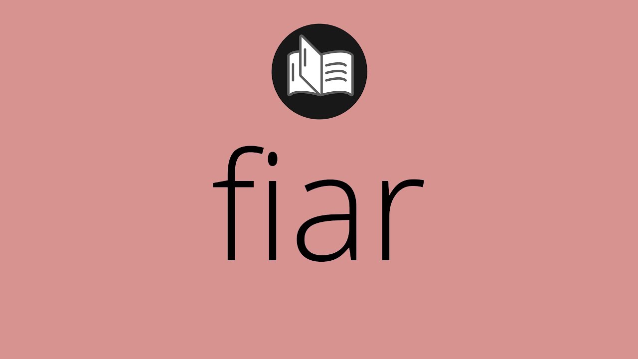 Que significa FIAR • fiar SIGNIFICADO • fiar DEFINICIÓN • Que es FIAR ...