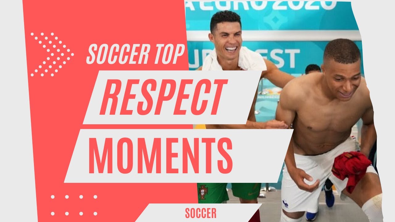 The TOP Respect Moments in Soccer - From World Cup to Champions League ...