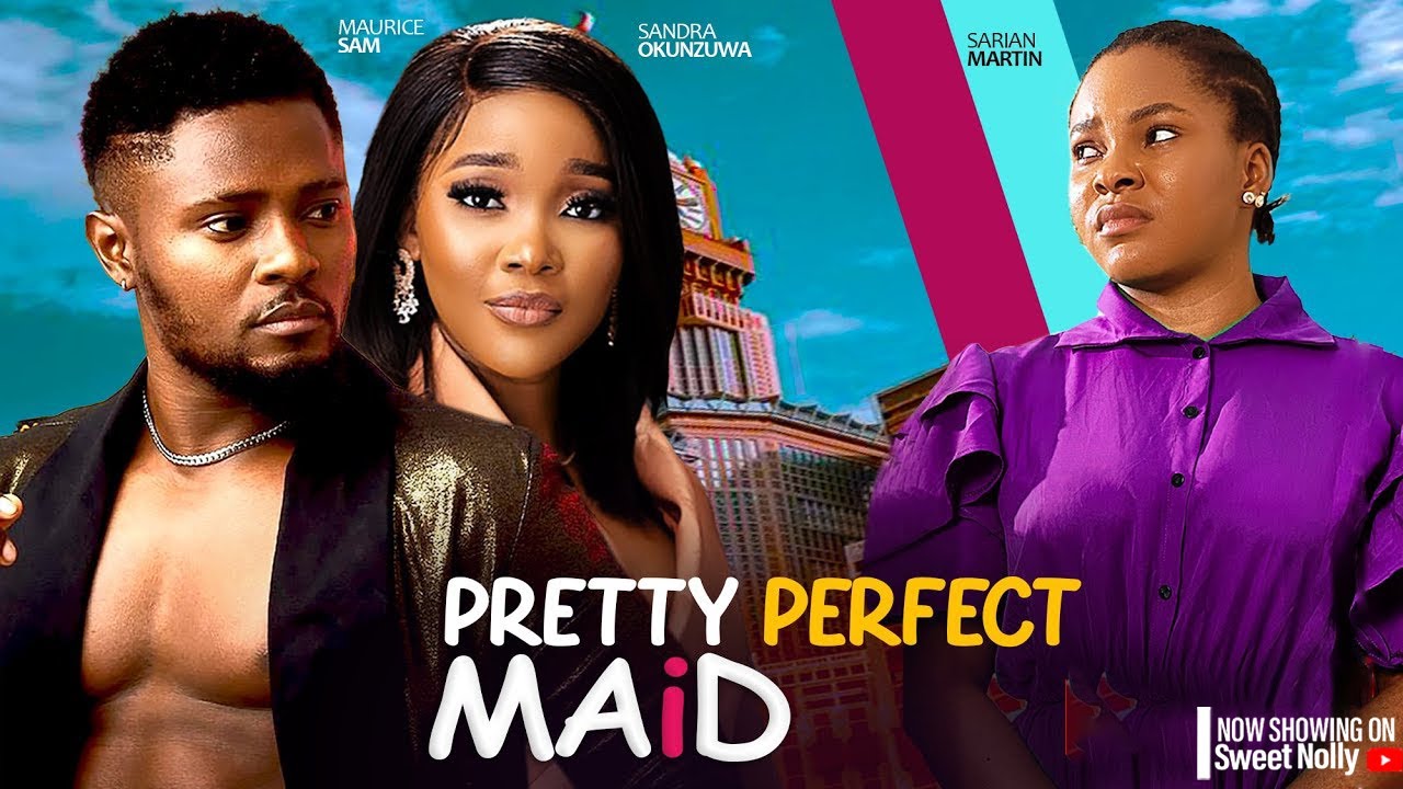 MY PERFECT MAID - MAURICE SAM , SARIAN MARTIN , SANDRA OKUNZUWA 2024 ...