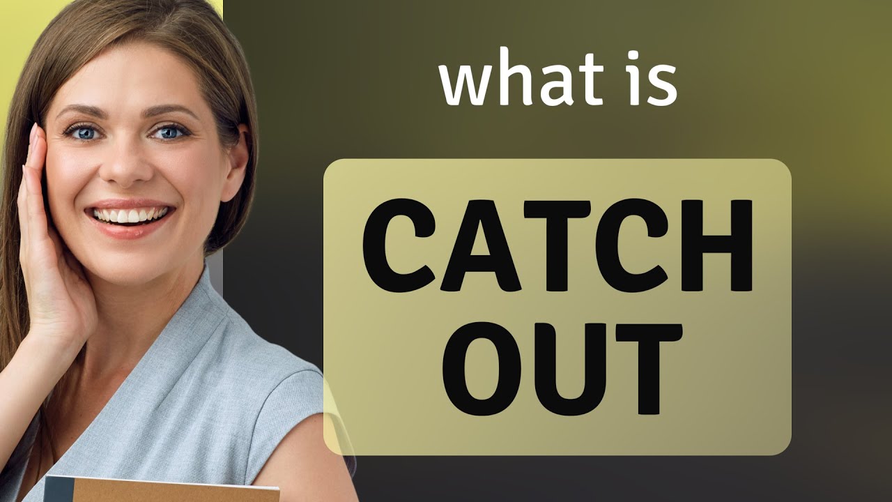 Unraveling the Phrase "Catch Out" - YouTube