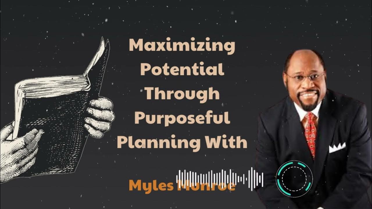 Dr. Myles Munroe -Maximizing Potential Through Purposeful Planning With - YouTube