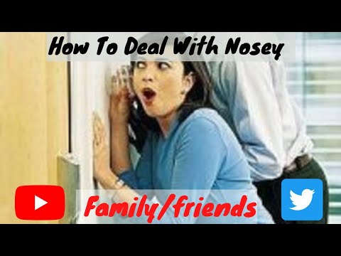How To Deal With Nosey Family/Friends! - YouTube