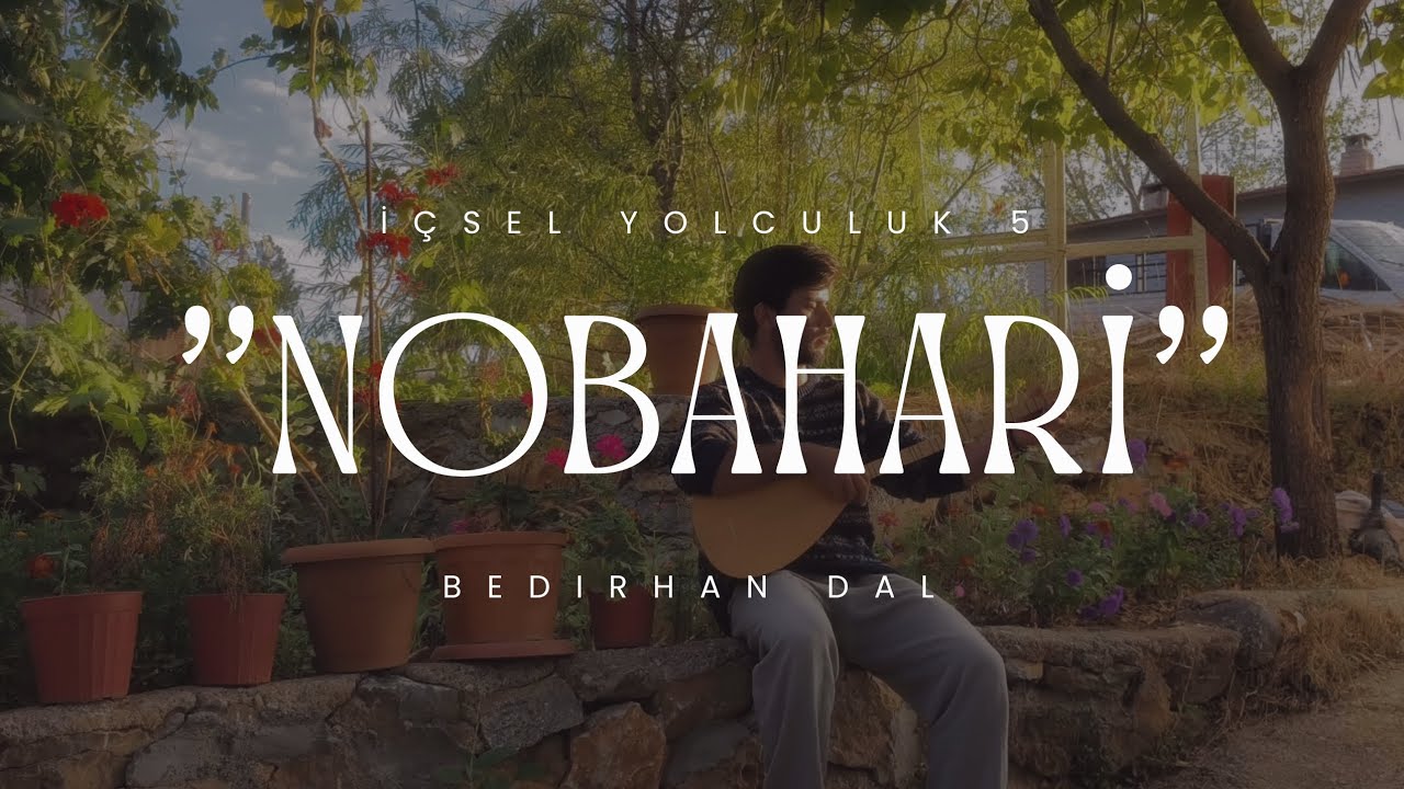 Nobahari | Bedirhan Dal - İçsel Yolculuk Serisi #5 - YouTube