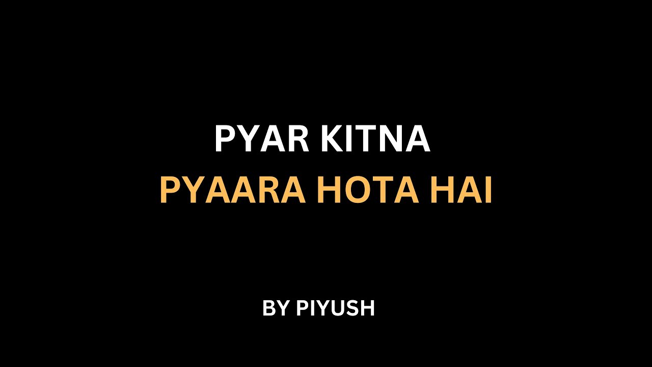 Pyar Kitna Pyaara Hota Hai 🙈 | Love Poem in Hindi | Piyush Poetry ...